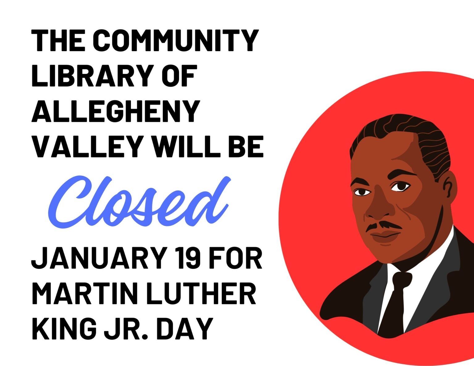 CLOSED Martin Luther King Jr (MLK) Day | Community Library of Allegheny ...